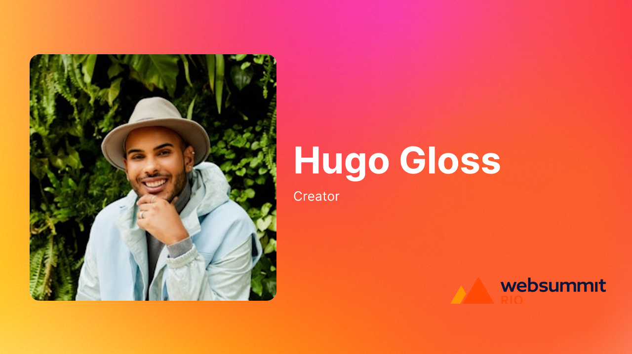 Hugo Gloss | Web Summit Rio
