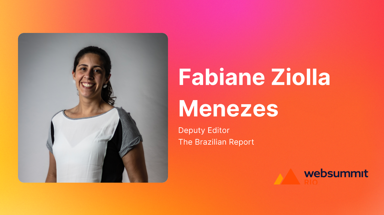 Fabiane Ziolla Menezes | Web Summit Rio