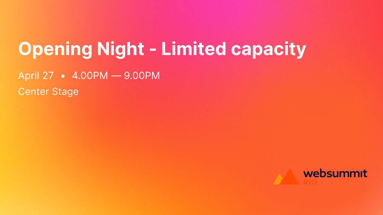 Opening Night - Limited capacity | Web Summit Rio