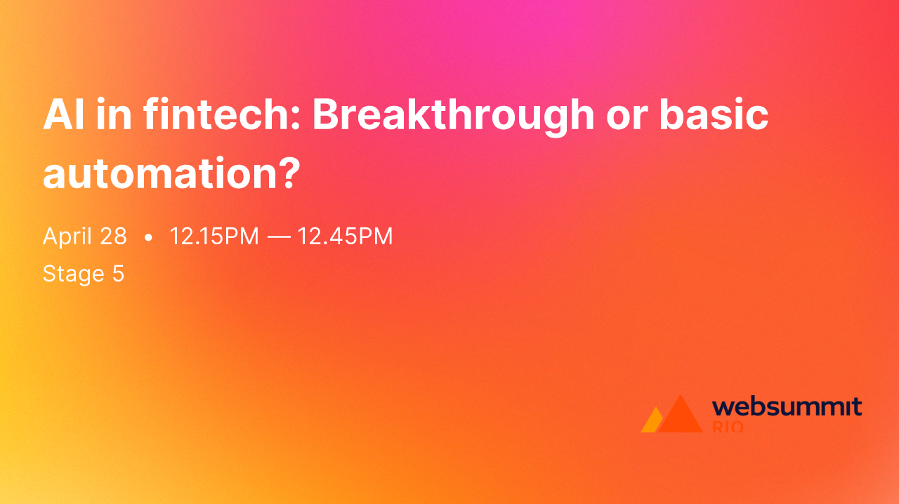 AI in fintech: Breakthrough or basic automation? | Web Summit Rio