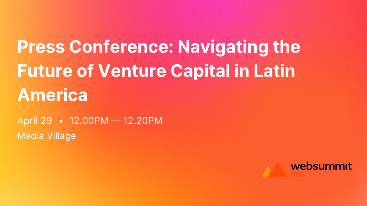 Press Conference: Navigating the Future of Venture Capital in Latin ...