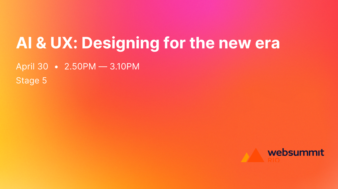 AI & UX: Designing for the new era | Web Summit Rio